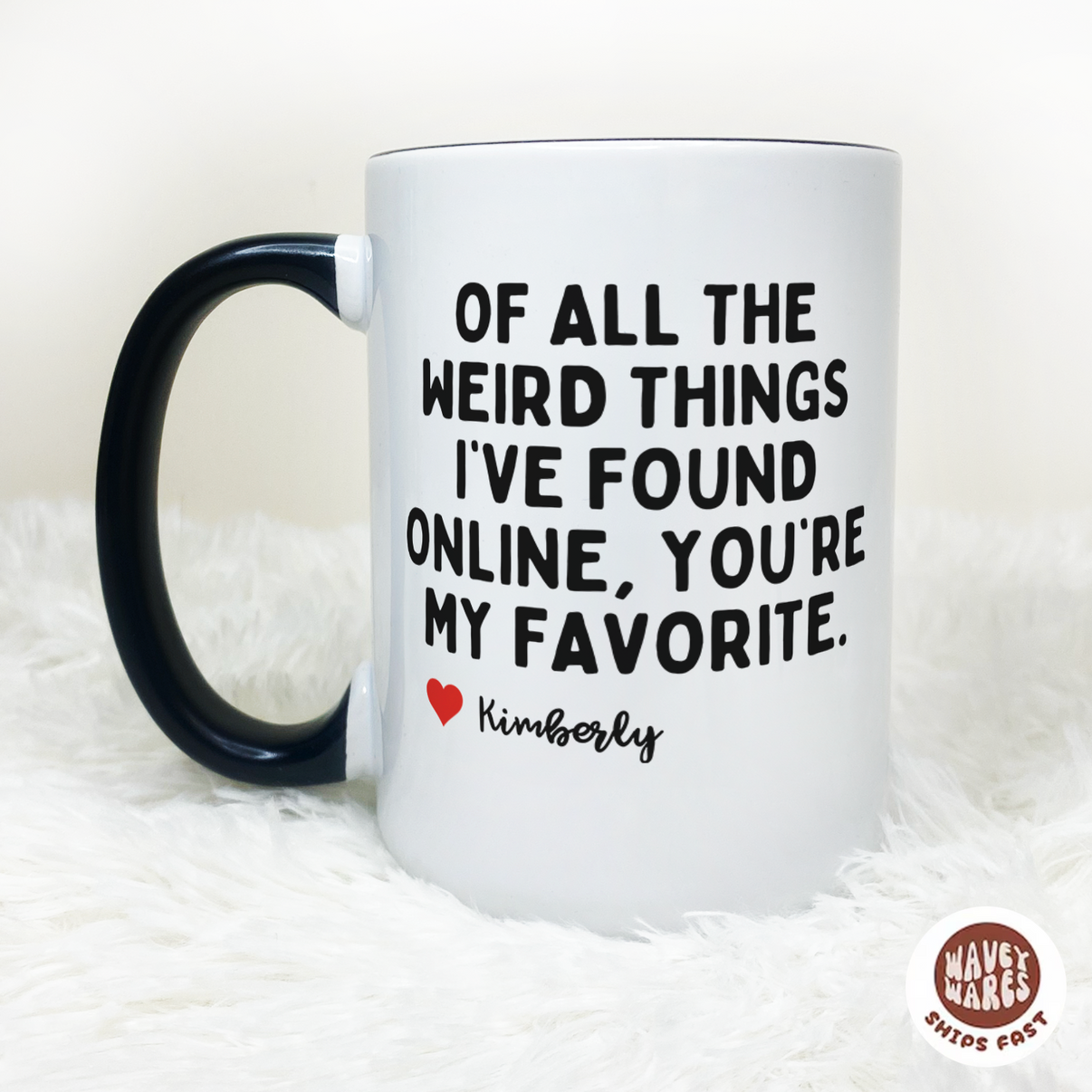 Personalized Of All the Weird Things I've Found Online Coffee Mug ...